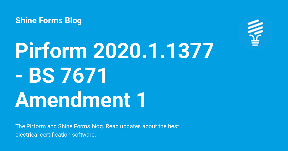 Pirform 2020.1.1377 - BS 7671 Amendment 1